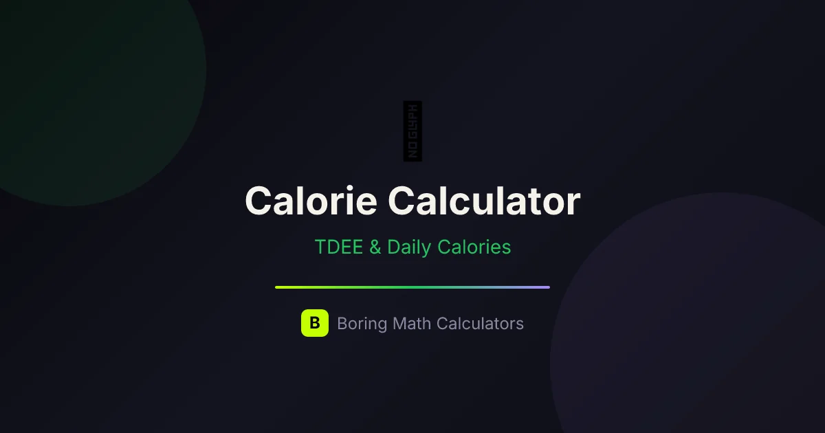 Free Calorie Calculator — Find Your TDEE & Daily Needs | Boring Math