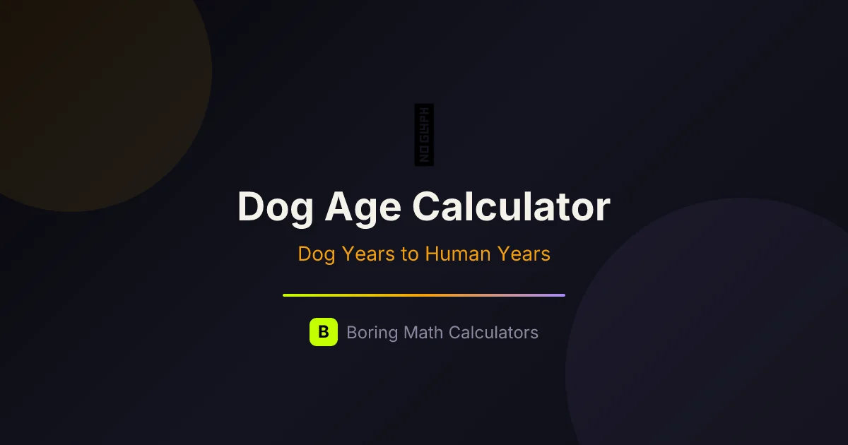 Free Dog Age Calculator — Dog Years to Human Years | Boring Math