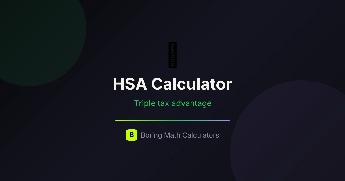 Free HSA Calculator 2025 — Triple Tax Advantage Savings | Boring Math